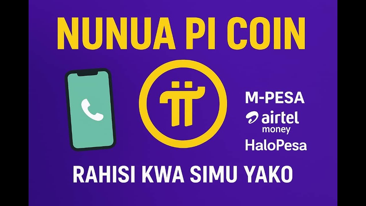 “Kununua Pi Coin kwa Simu: Mpesa, Airtel Money, TigoPesa & HaloPesa ...