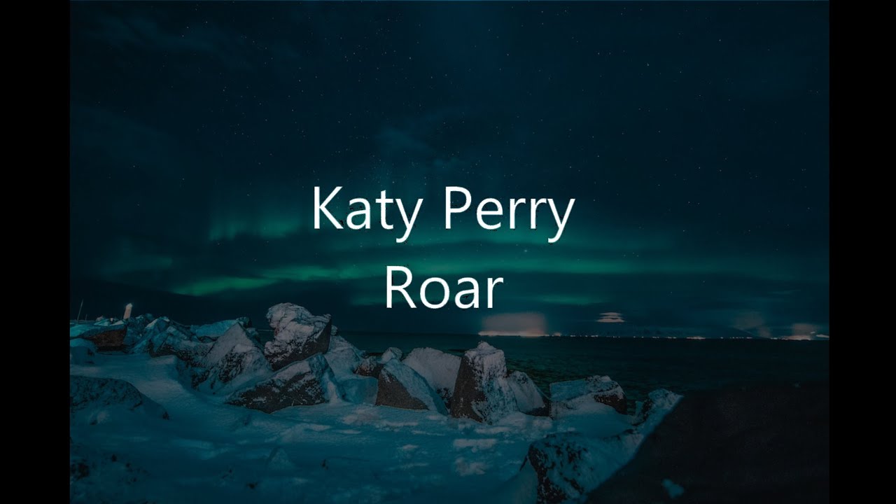 Katy Perry - Roar (lyrics) - YouTube