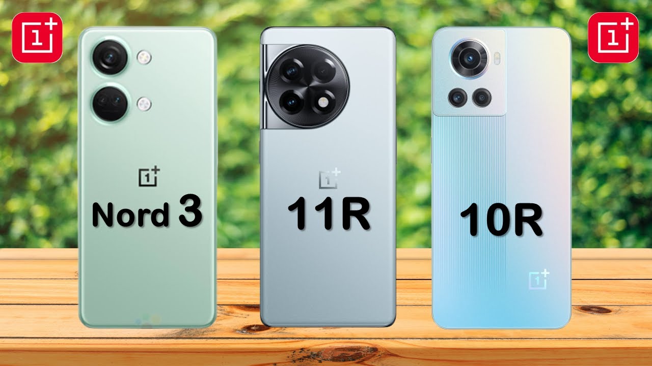 OnePlus Nord 3 vs OnePlus 11R vs OnePlus 10R - YouTube