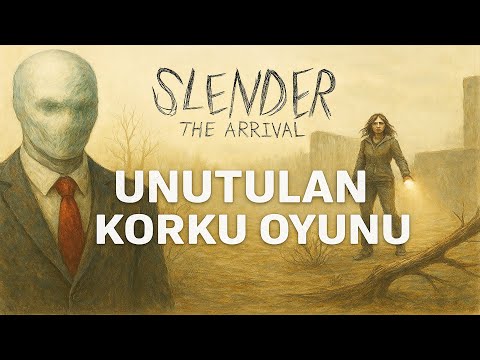 HERKESİN UNUTTUĞU OYUN : Slender: The Arrival