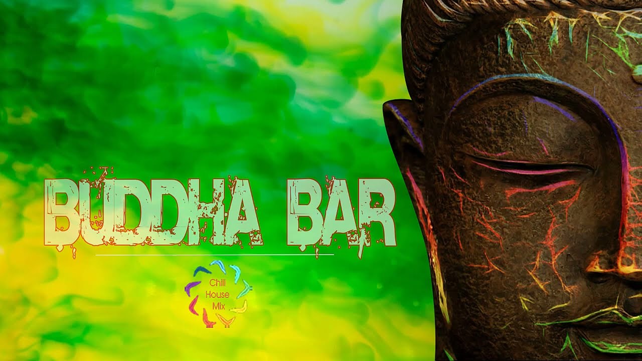 Buddha Bar 2021 - Buddha Bar Chillout, Lounge, Chillout & Relax Music ...