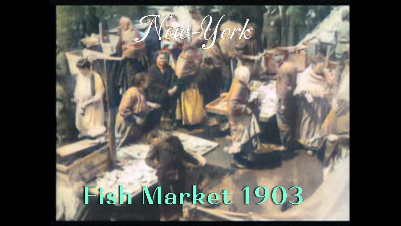 New York Fish Market (1903) | Rare Colorized Video - YouTube