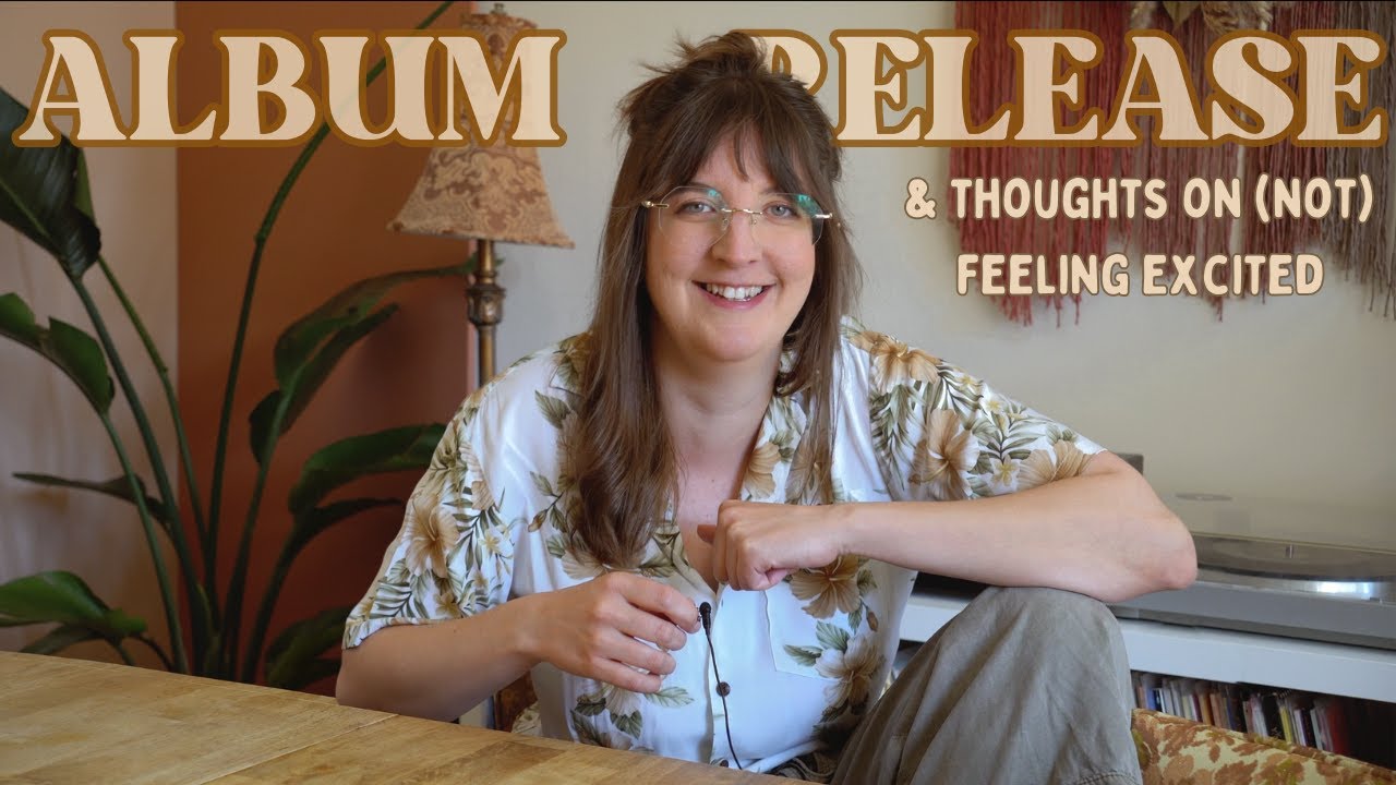 ALBUM RELEASE & thoughts on (not) feeling excited - YouTube