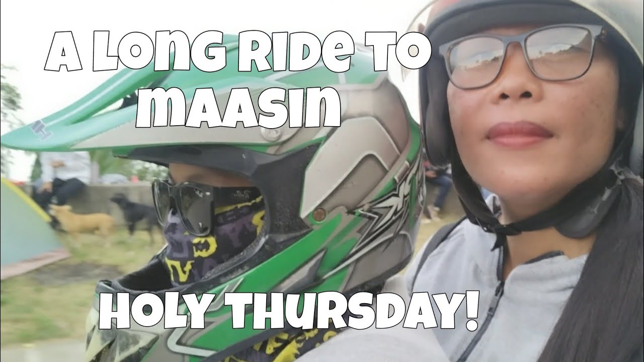 Long Ride to Maasin City|Bisita Eglesia|Holy Thursday Ganap ...