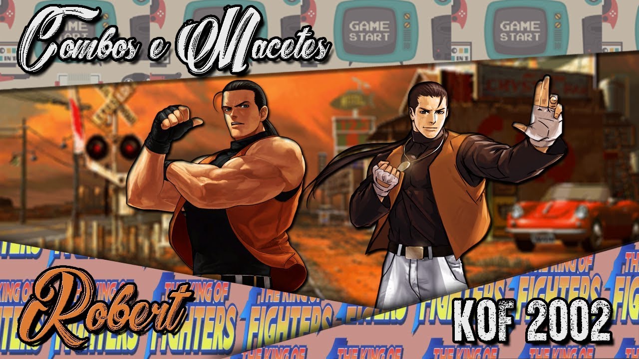 Kof 2002 Robert Combos E Macetes - YouTube