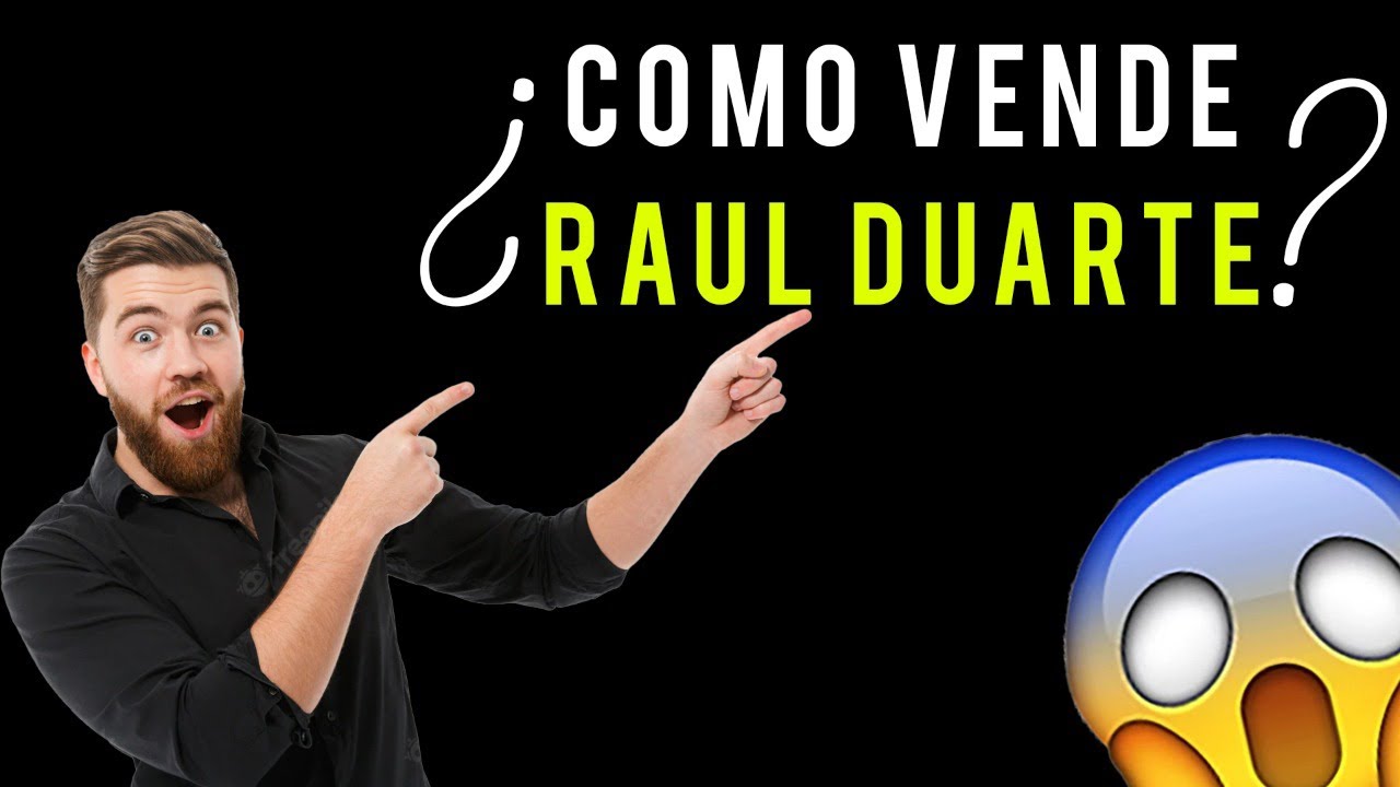 ¿Como vende RAÚL DUARTE? - YouTube