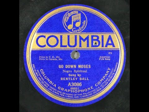 "Go Down Moses" Bentley Ball, Columbia A3086 (1919) When Israel was in ...
