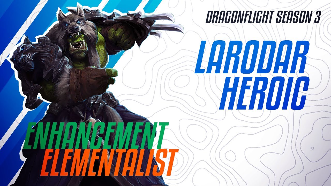 LARODAR HEROIC | ENHANCEMENT | WOW DF 10.2 - YouTube
