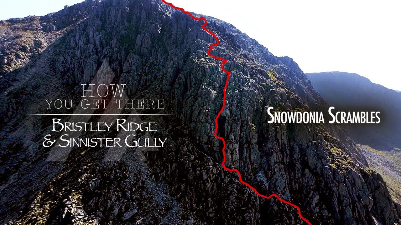 HOW you get there | Bristley Ridge & Sinister Gully | Snowdonia ...