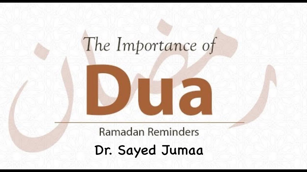 The Importance of Duaa In Ramadan : Sayed Jumaa - YouTube