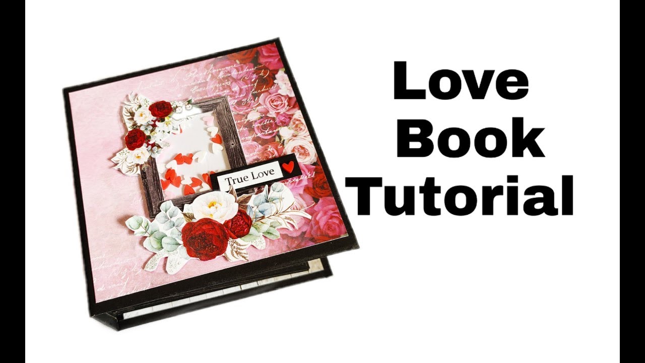 Love Book Tutorial | How to Make Scrapbook - YouTube