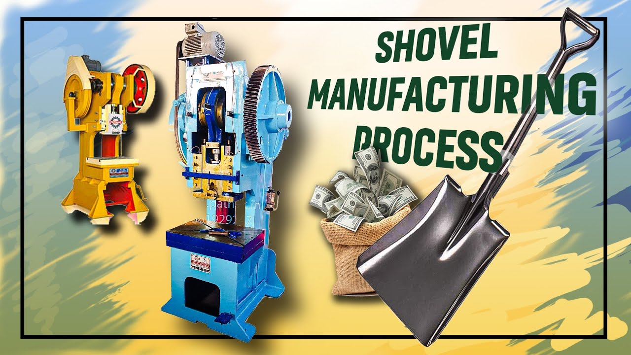 Shovel Manufacturing Process (Belcha Manufacturing) by TL PATHAK GROUP ...