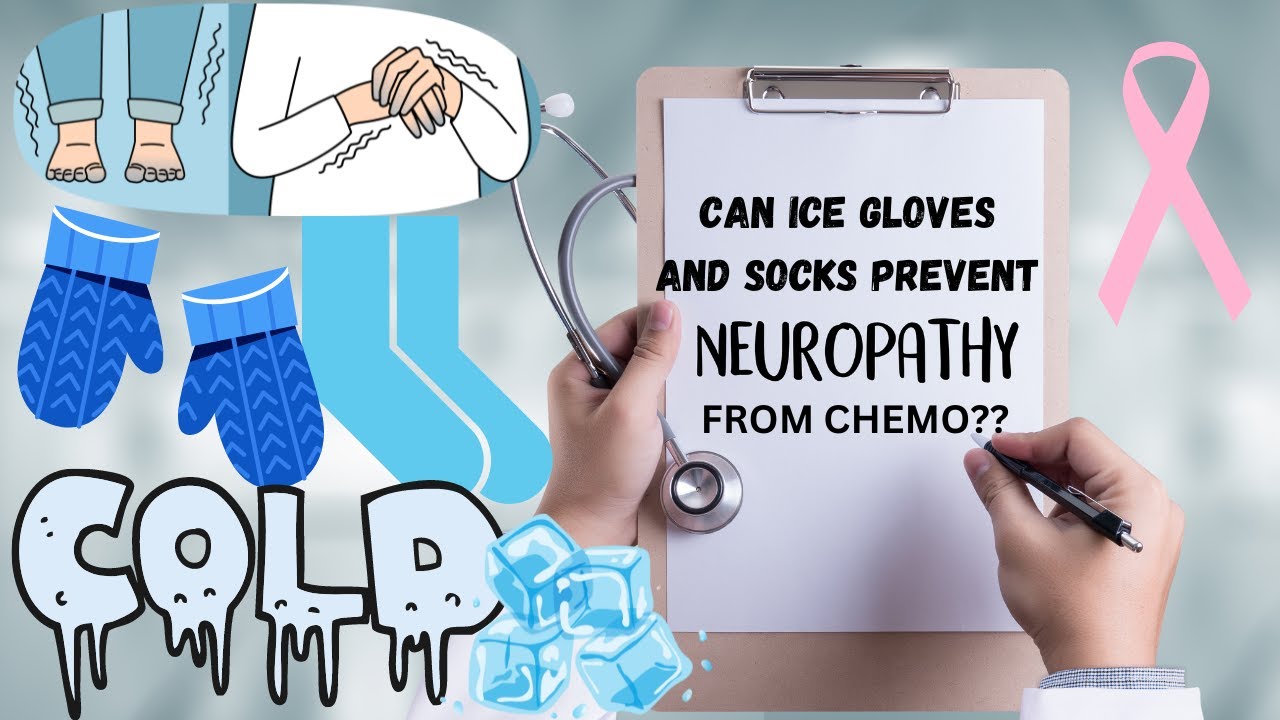 Can wearing Ice Gloves and Socks during Chemo Administration prevent ...