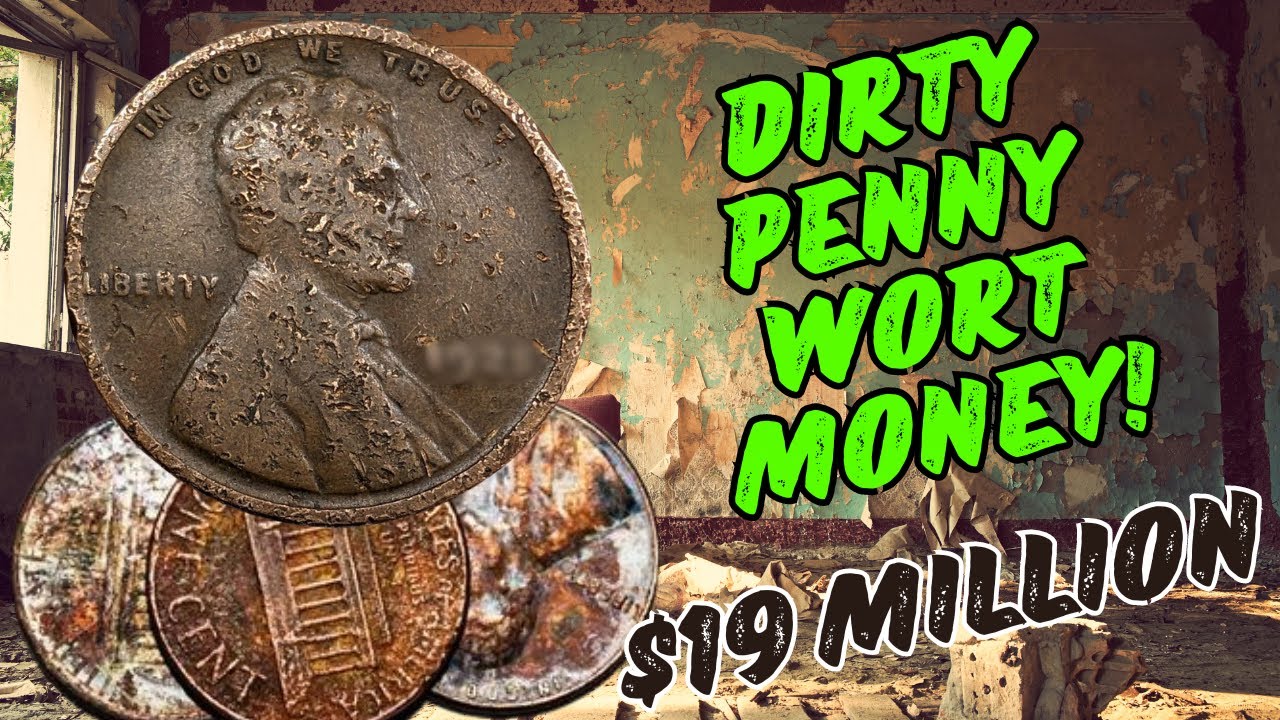 DO YOU HAVE THESE DIRTY PENNIES WORTH MORE THAN MILLIONS OF DOLLARS ...