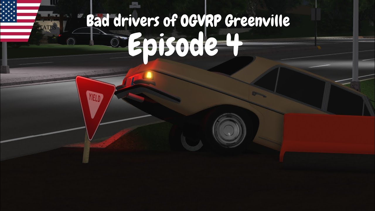 Bad drivers of OGVRP (Greenville) Roblox EPISODE 4 - YouTube