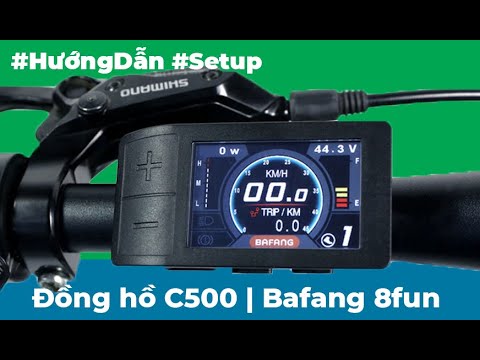 #HướngDẫn #Setup cài đặt đồng hồ C500 Bafang xe đạp trợ lực 8fun - YouTube