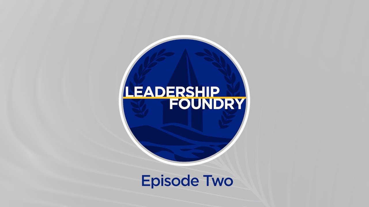 Leadership Foundry: Episode 2 - YouTube