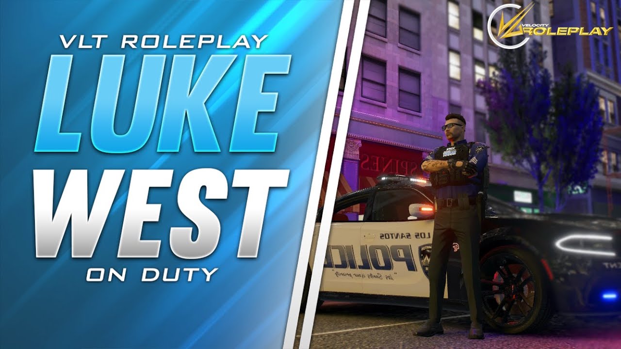 Luke West and chill | COP RP | VLTRP | Velocity Roleplay # ...