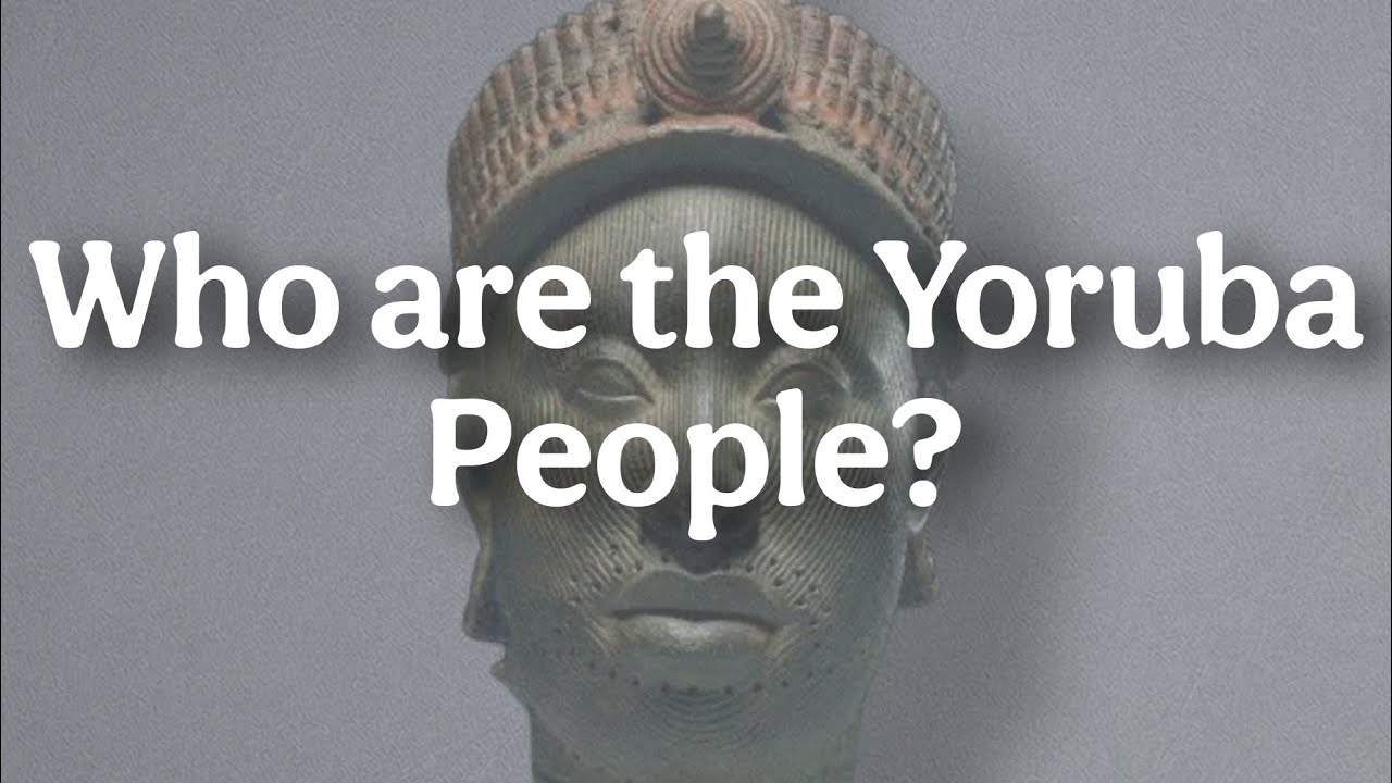 Who are the Yoruba People? - YouTube