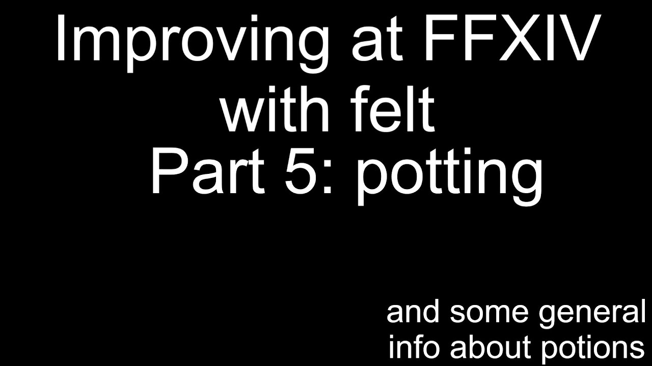 Improving at FFXIV part 5: Potting and other info about potions - YouTube