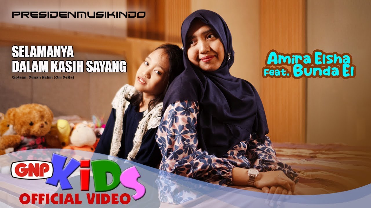 Selamanya dalam Kasih Sayang – Amira Elsa Feat. Bunda El | Hari Ibu | Lagu Anak Anak Indonesia ...