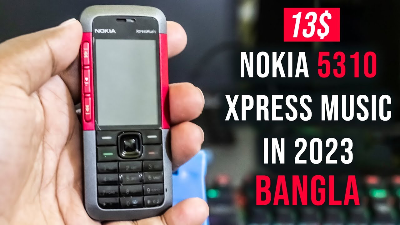 Nokia 5310 Xpress Music 2007 ১৫ বছর আগের নোকিয়া ফোন ২০২৩ সালে কি ব্যাবহার যোগ্য - YouTube