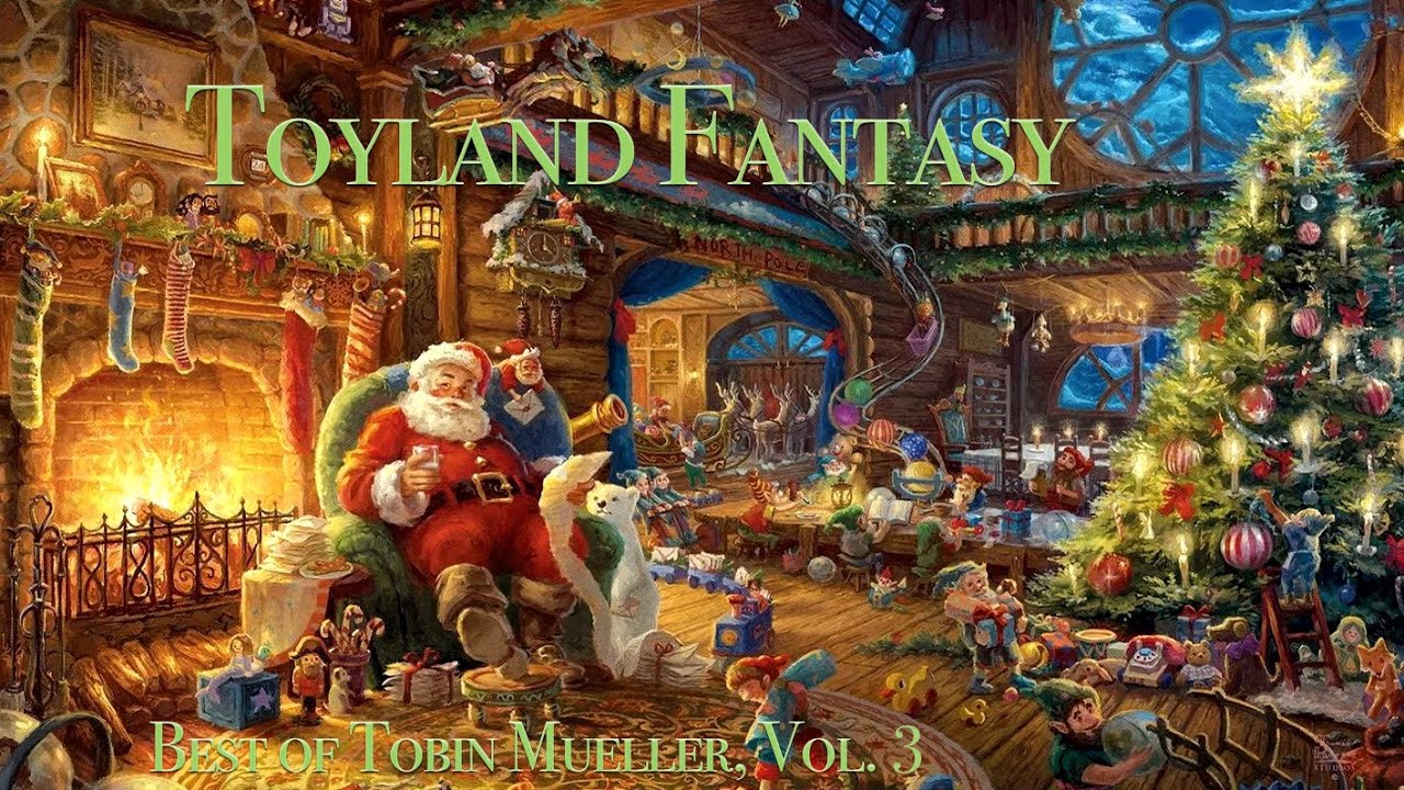 Toyland Fantasy (official video from Best of Tobin Mueller, Vol. 3 ...
