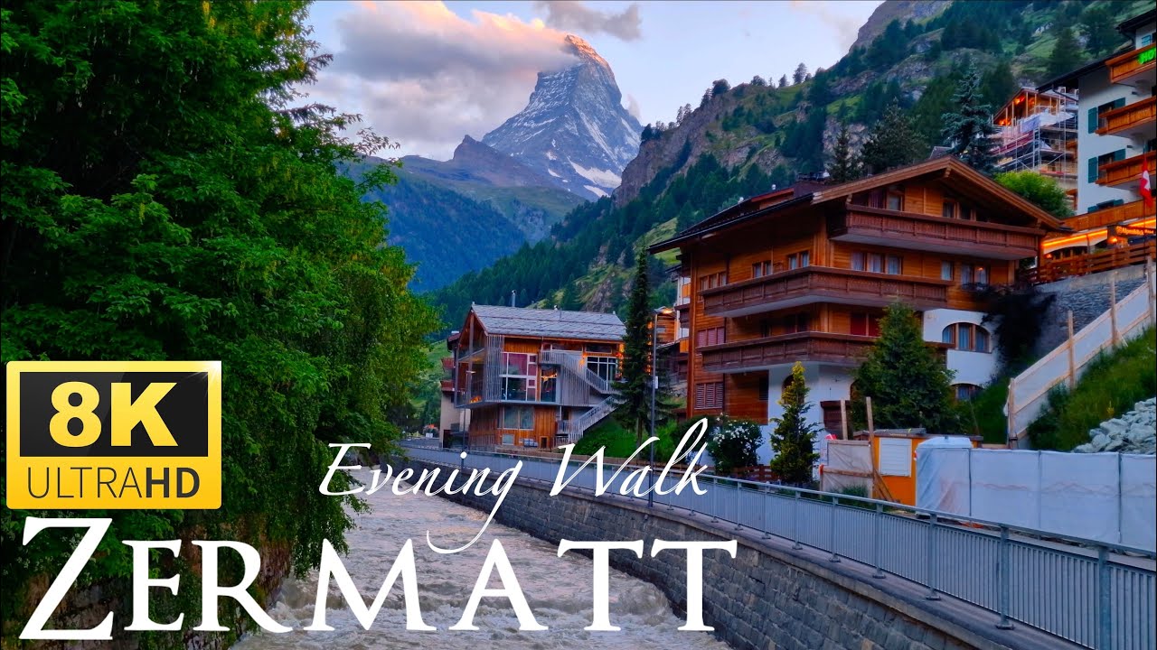 [ 8K ] Zermatt Switzerland • Evening Walk • Walk Tour | 8K UHD Video ...