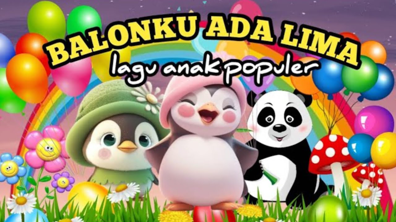 KOMPILASI LAGU ANAK INDONESIA - LAGU ANAK BALONKU ADA LIMA DAN LAGU ...