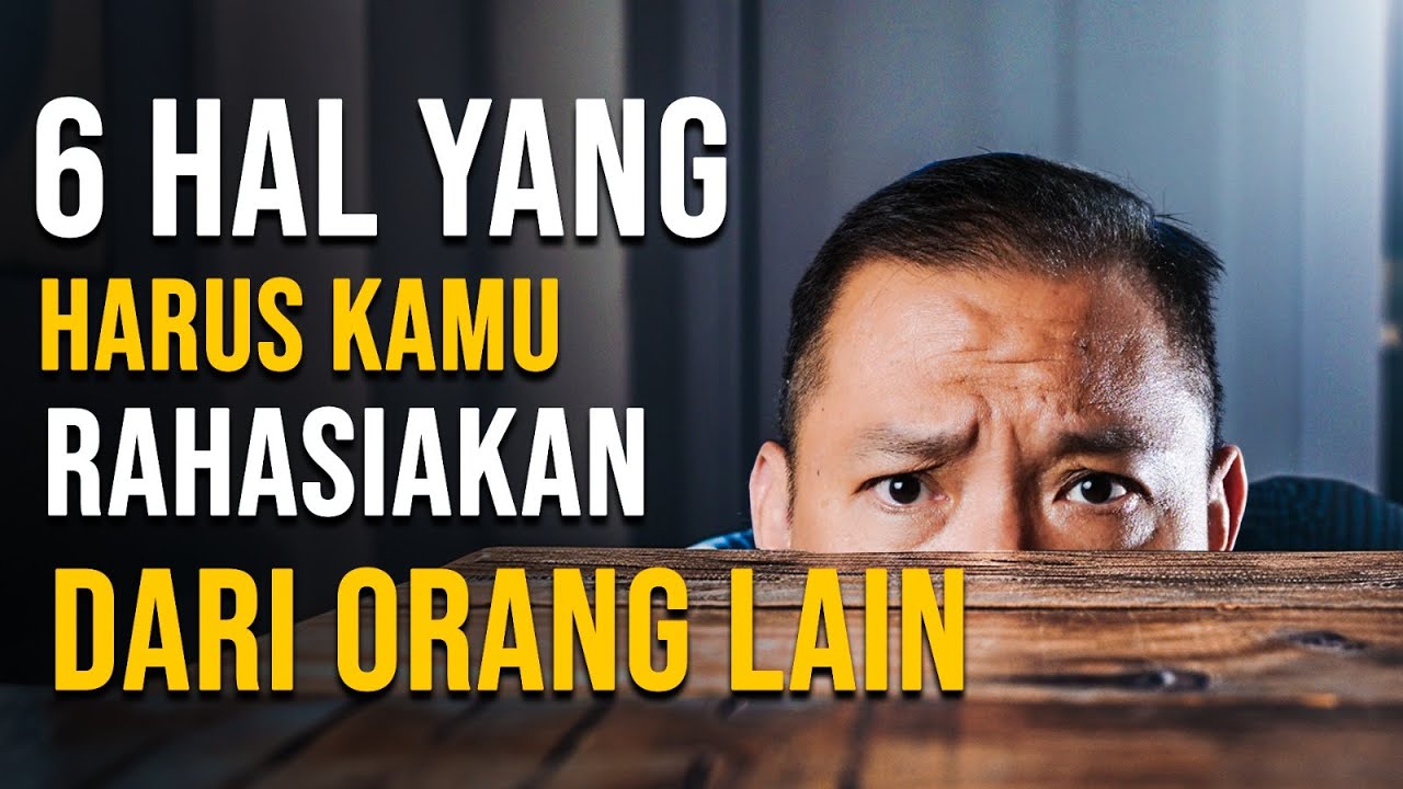 6 Hal Yang Harus Kamu Rahasiakan Dari Orang Lain - YouTube