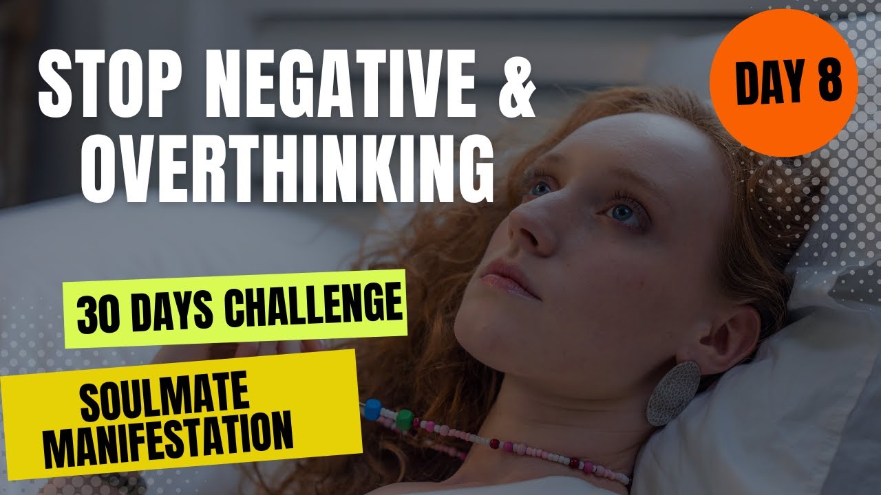 How To Overcome Negative & Overthinking! Soulmate Manifestation ...