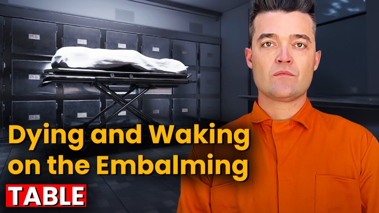 Dying and Waking Up on the Embalming Table - YouTube