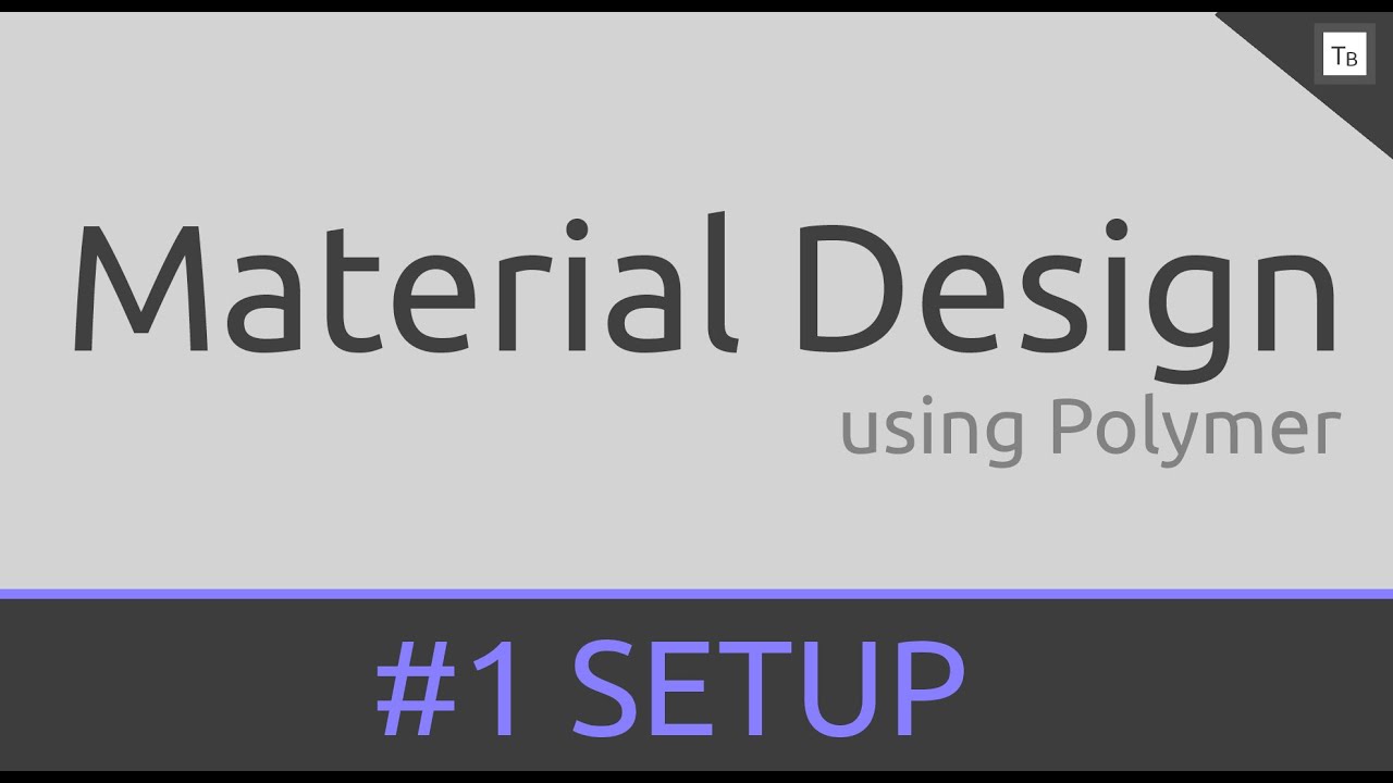 1-Material Design using Polymer - Setup(Linux) - YouTube