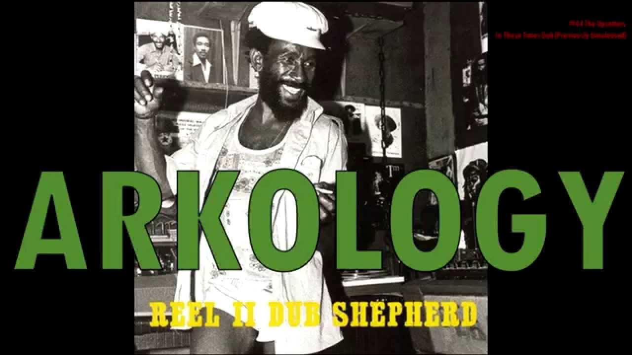 Lee "Scratch" Perry - ARKOLOGY - Reel II - Dub Shepherd (Full Album ...