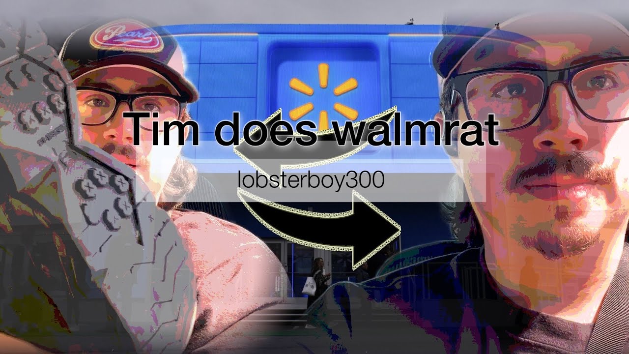 Tim does walmrat (Walmart) - YouTube