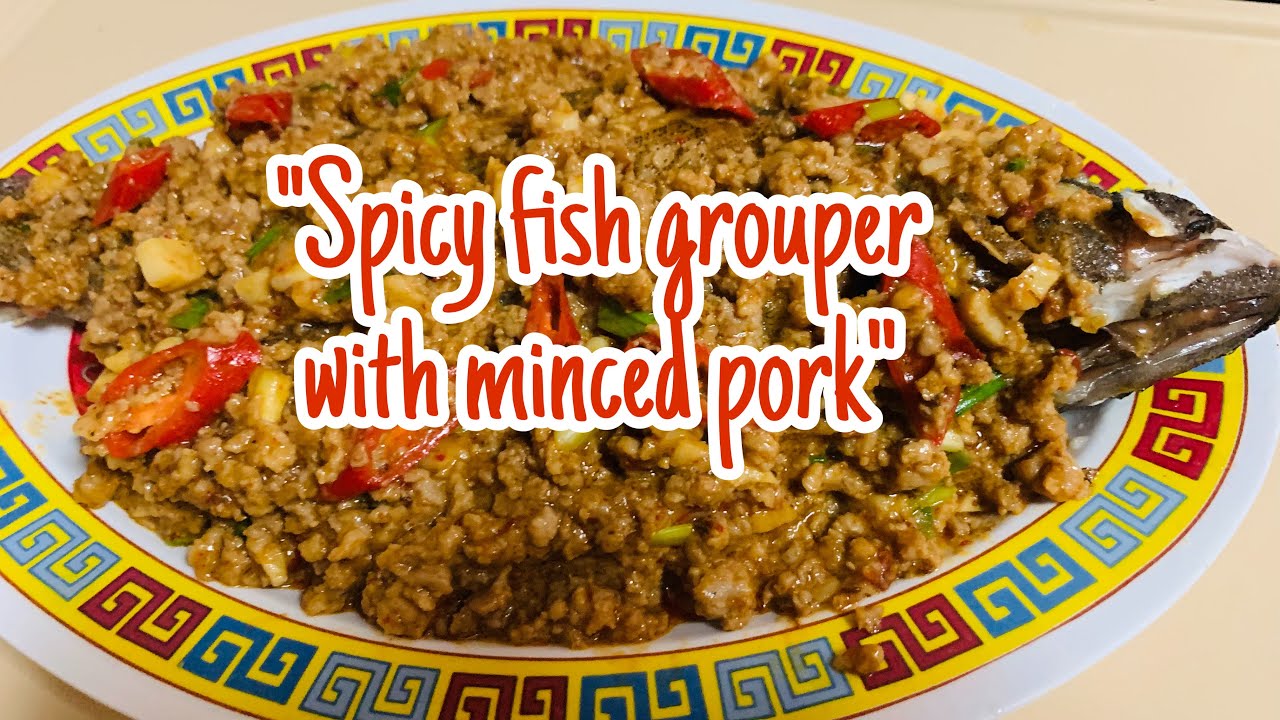 Spicy grouper with minced pork. - YouTube
