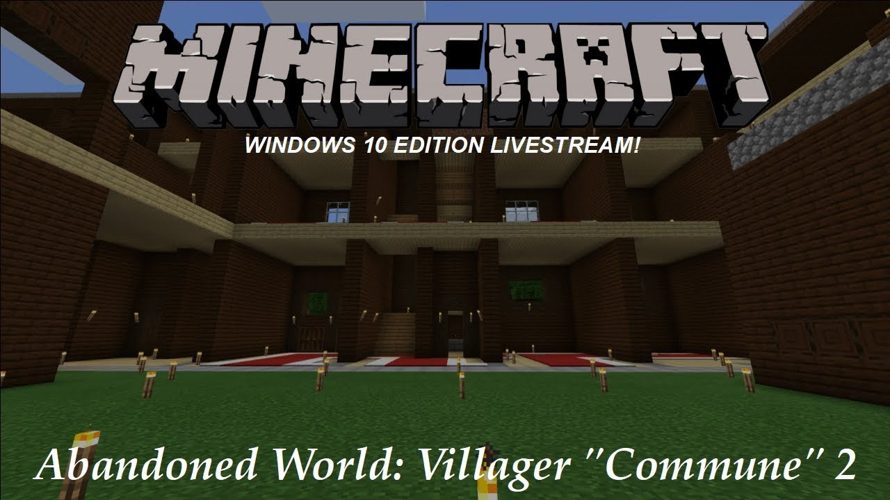 Minecraft Windows 10 - Abandoned World: Villager "Commune" Project ...