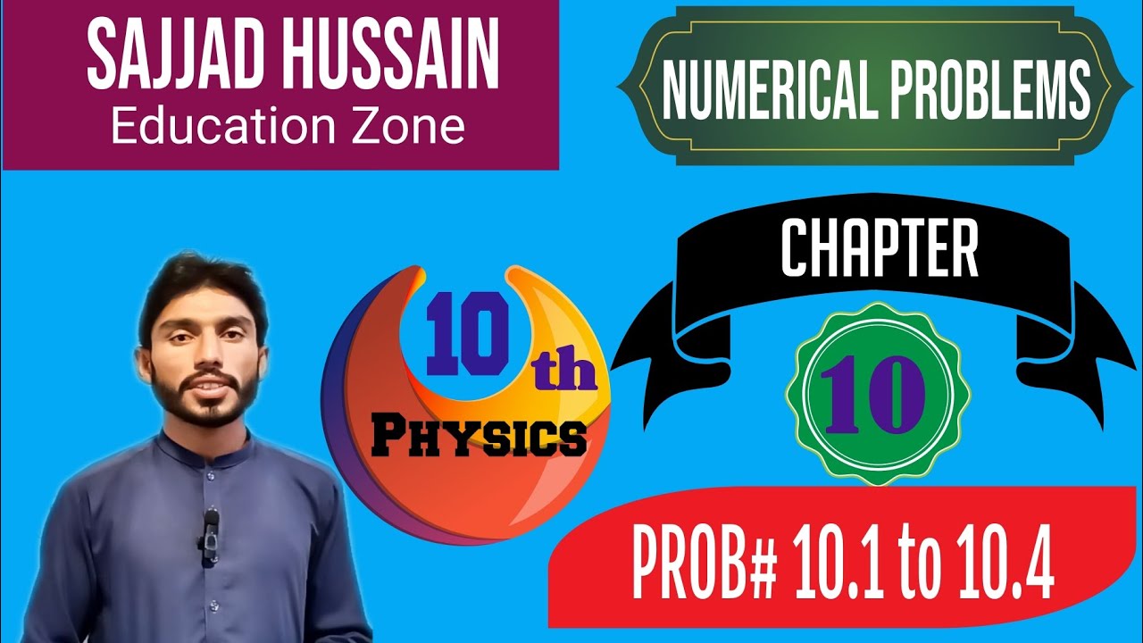 Chapter 10 - Numerical Problems | 10.1 to 10.4 | 10th Class Physics | Sajjad Hussain l - YouTube