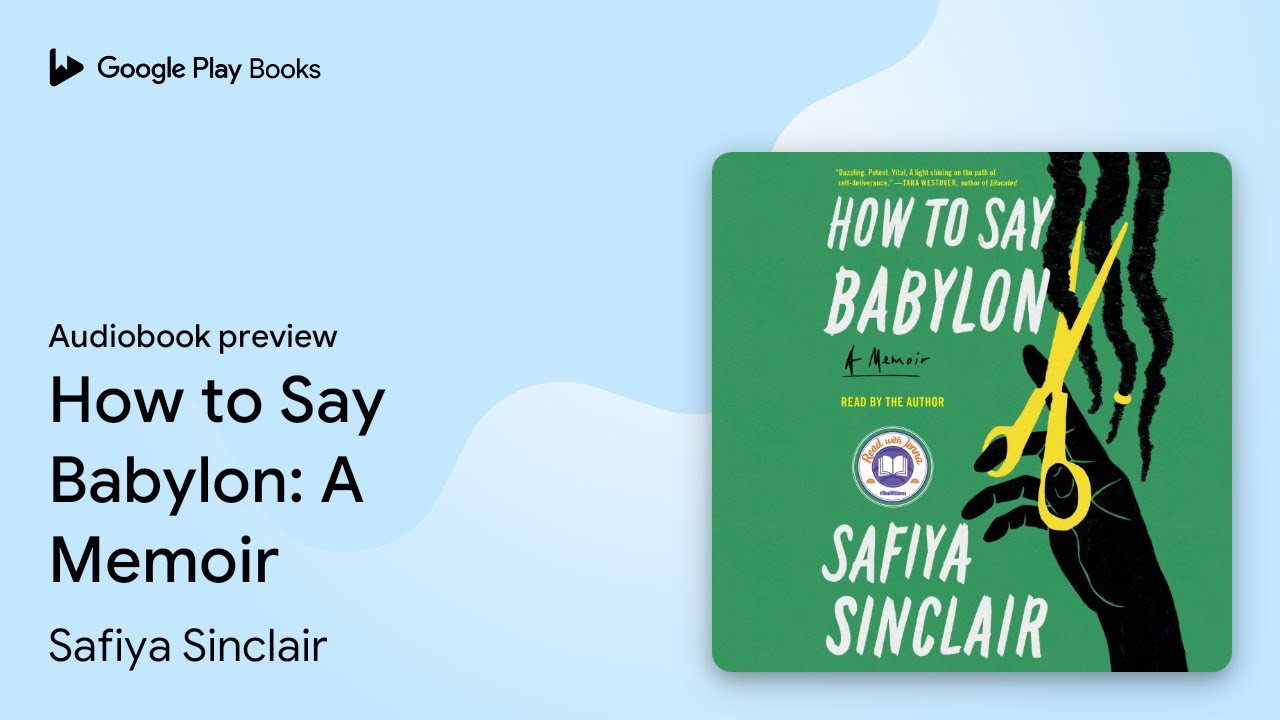 How to Say Babylon: A Memoir by Safiya Sinclair · Audiobook preview ...