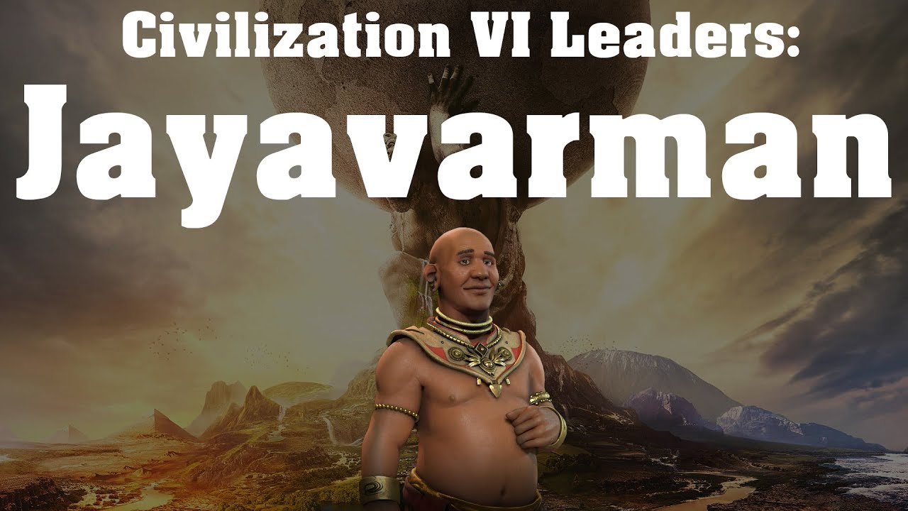 Civilization VI: Leader Spotlight - Jayavarman - YouTube