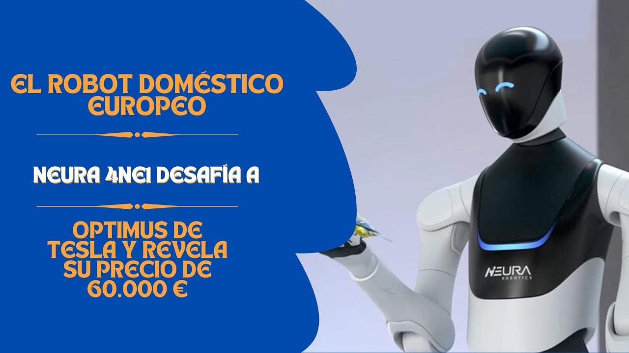 El Robot Doméstico Europeo: Neura 4NE1 Desafía a Optimus de Tesla y ...