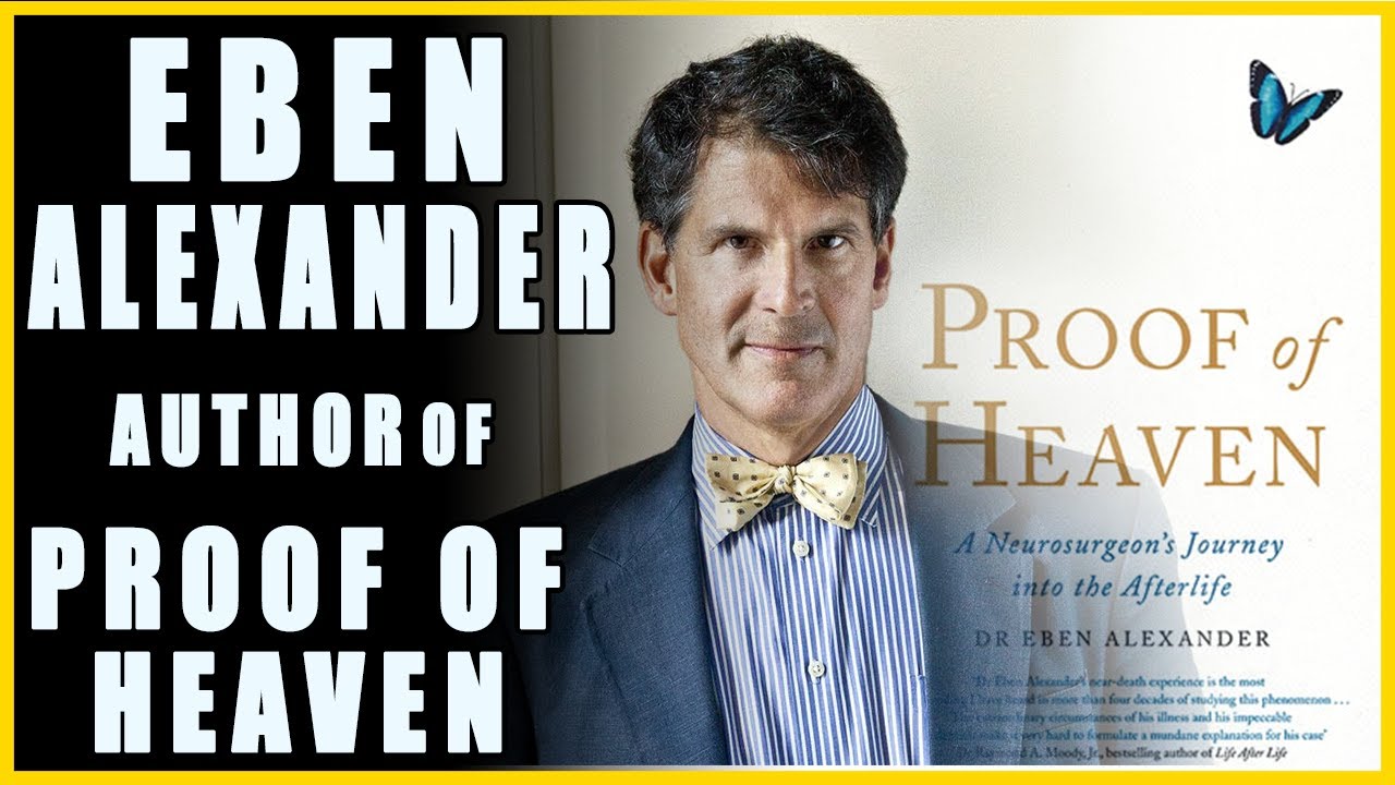 Proof Of Heaven Author Eben Alexander: A Journey Into The Afterlife ...
