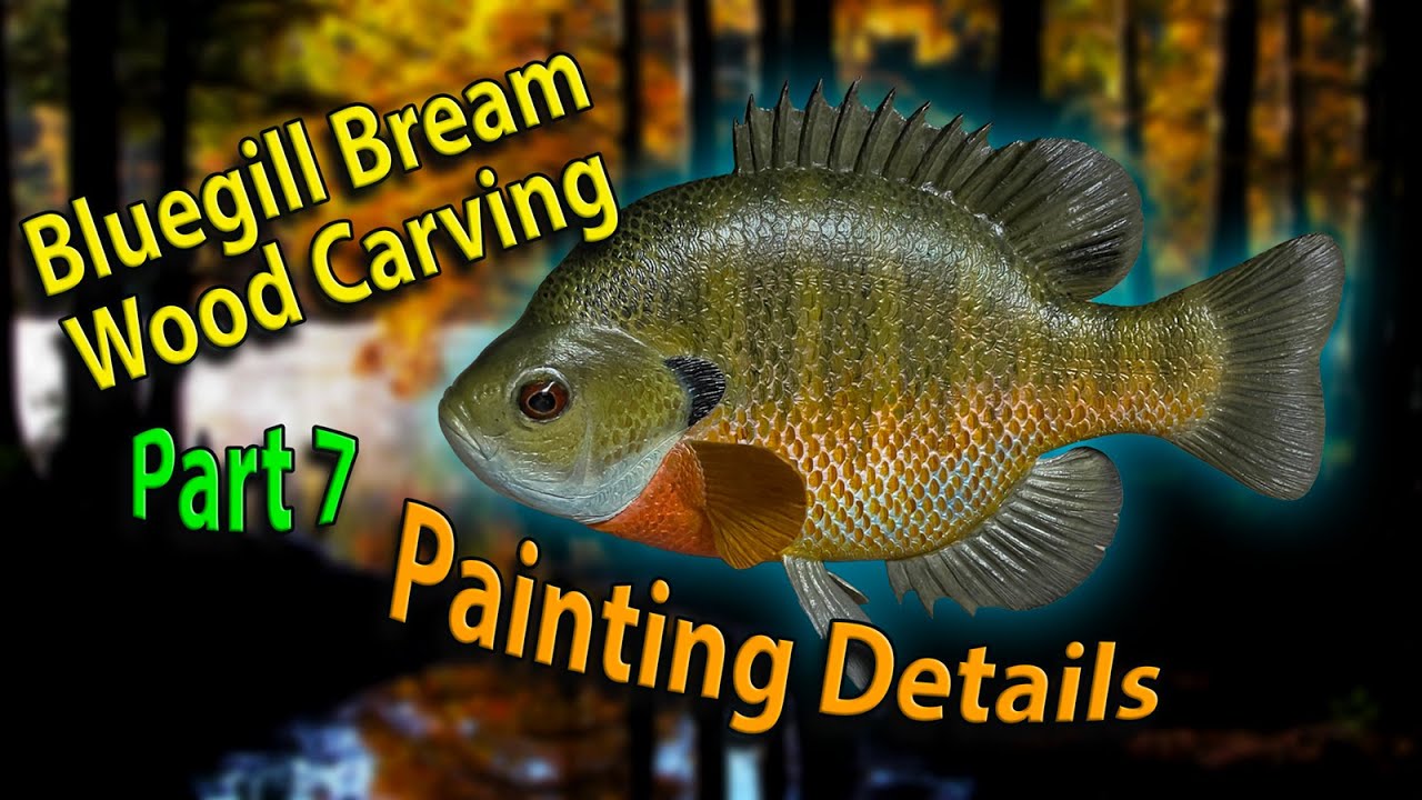 Painting a Bluegill Bream Wood Carving Part 7 - YouTube