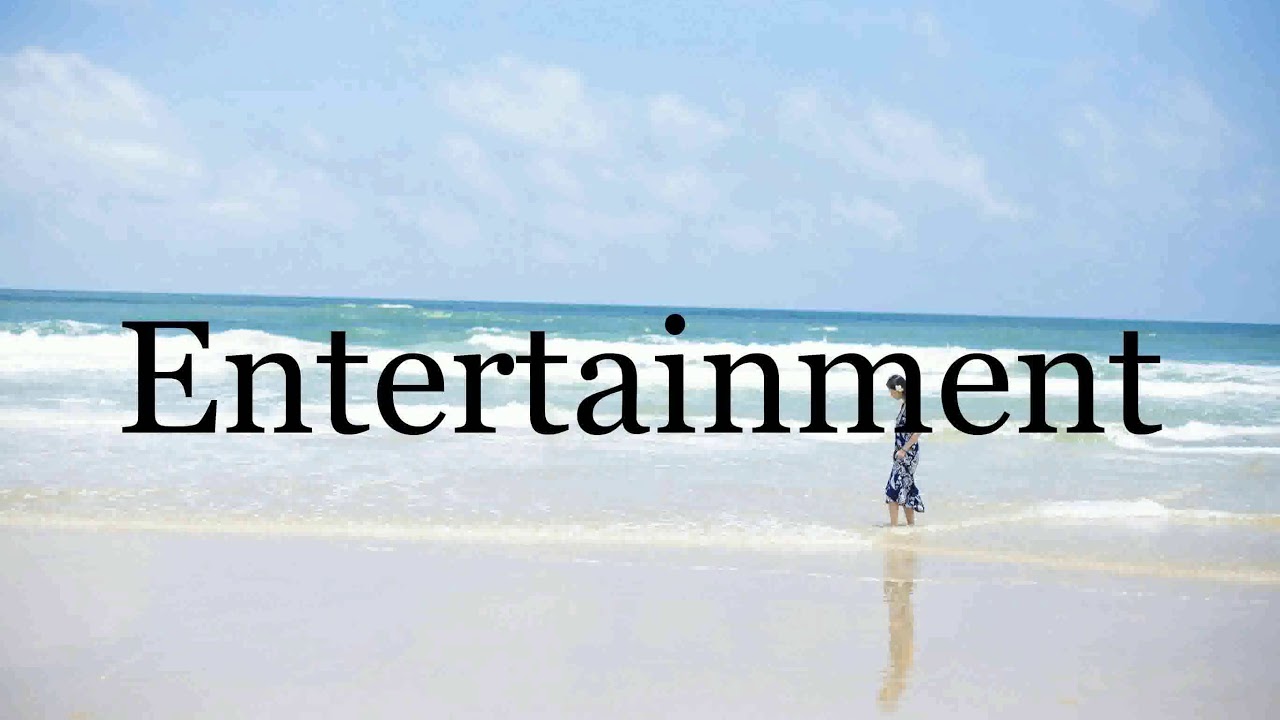 How To Pronounce Entertainment🌈🌈🌈🌈🌈🌈Pronunciation Of Entertainment ...