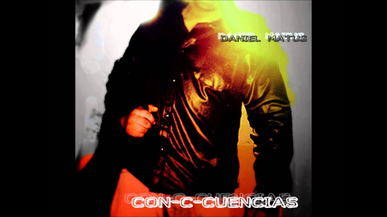 DANIEL MATUS - NO VUELVO - CON-C-CUENCIAS - YouTube