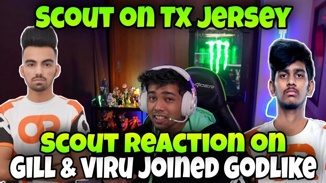 Scout on Gill & Viru joined Godlike 😳 | Scout on Tx jersey 😂 | SAMSUNG ...