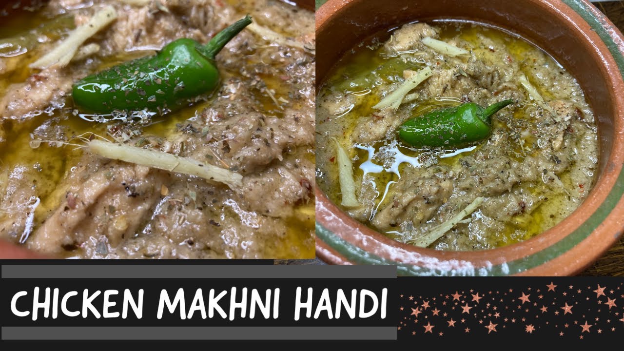 chicken makhni handi recipe restaurant style || pakistani makhni handi ...