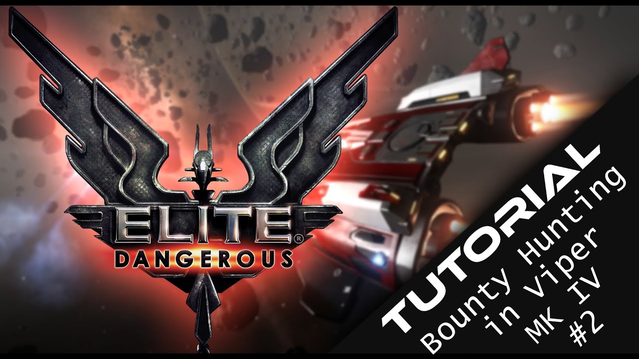 Viper MK IV - Elite Dangerous Bounty Hunting Guide and Tutorial - YouTube