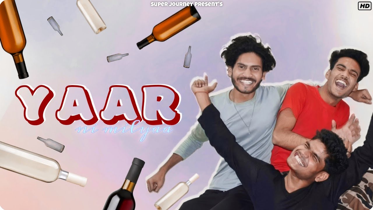 Yaar Ni Milyaa | Music Video | Directed By Anmol Rajput | Super Journey ...