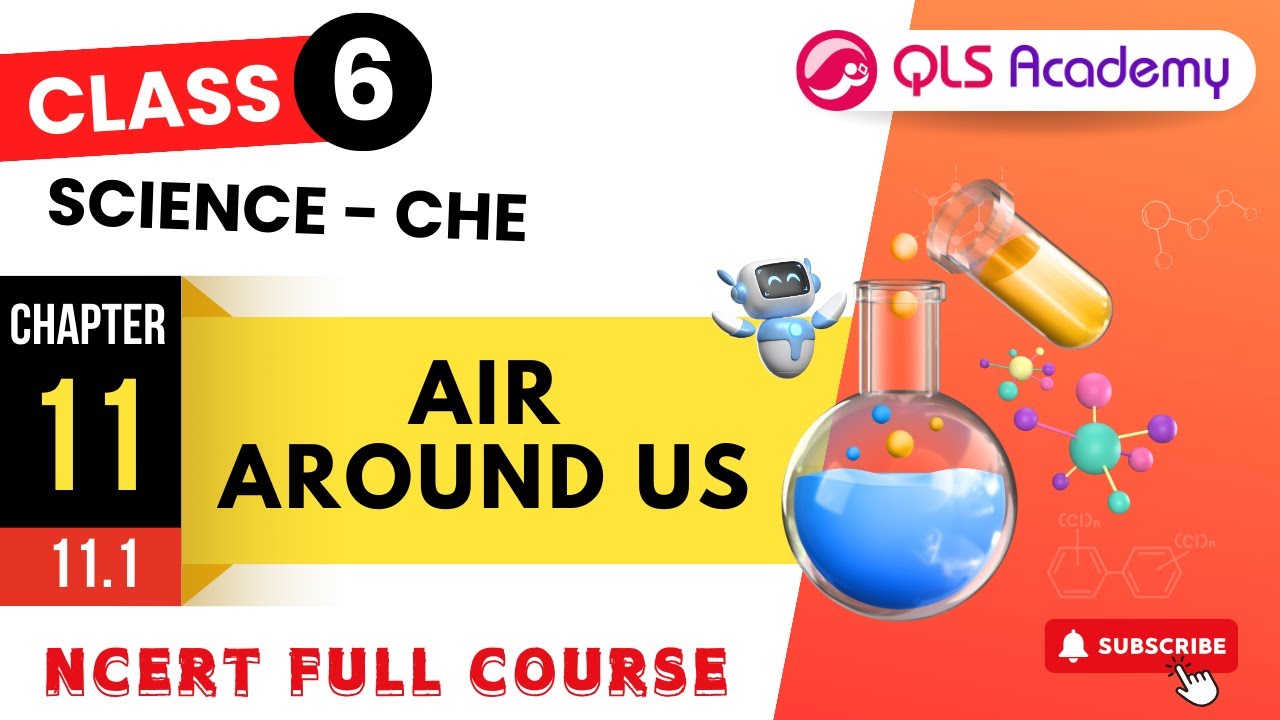 Class 6 Science Chapter 11 | Air Around Us | Lesson 11.1 | FULL COURSE ...